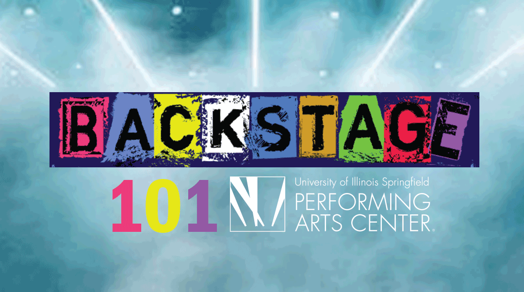 Backstage: UIS Performing Arts Center